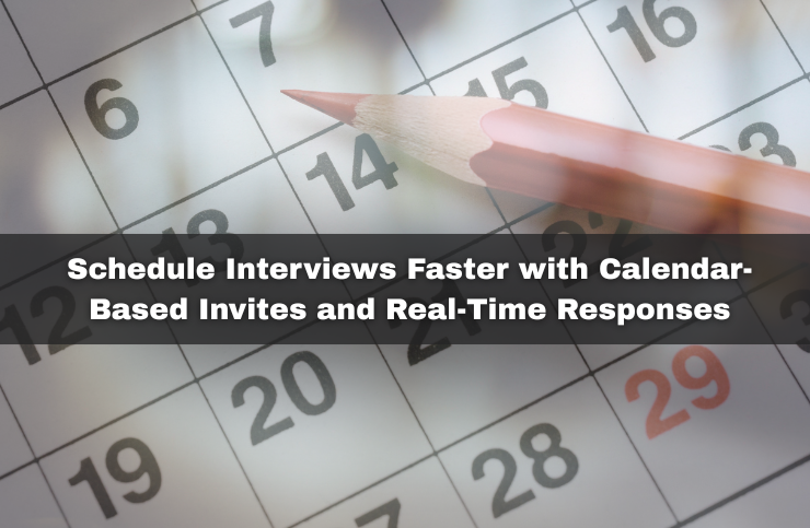 Schedule Interviews Faster with Calendar-Based Invites and Real-Time ...
